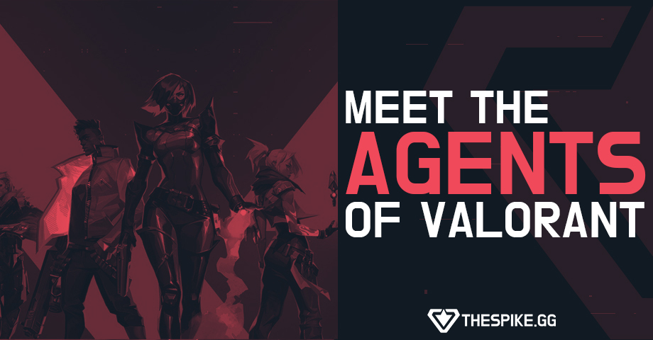 Meet the Agents of VALORANT | VALORANT Esports News | THESPIKE.GG