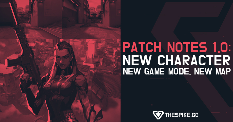 Patch Notes 1.0: New Character, New Game Mode, New Map | VALORANT ...