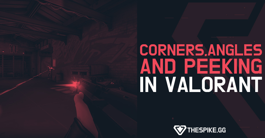Corners, Angles, and Peeking in VALORANT | VALORANT Esports News ...