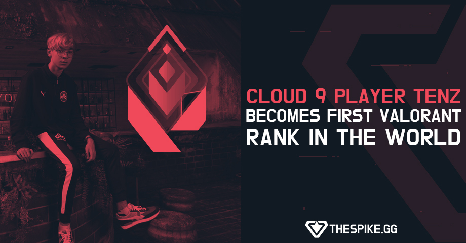 Cloud 9 player TenZ becomes first VALORANT Rank in the World | VALORANT ...
