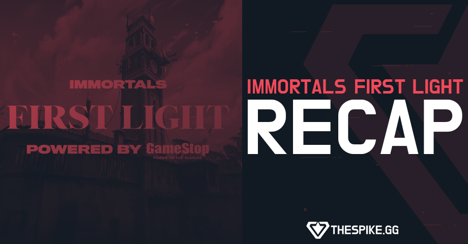 Immortals First Light Recap | VALORANT Esports News | THESPIKE.GG