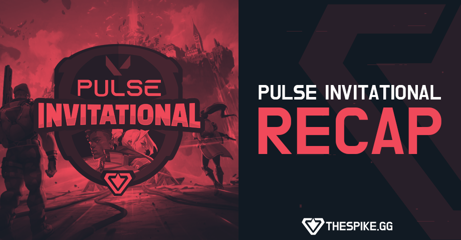 Pulse Invitational Recap | VALORANT Esports News | THESPIKE.GG