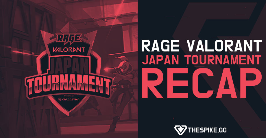 RAGE VALORANT JAPAN TOURNAMENT recap | VALORANT Esports News | THESPIKE.GG