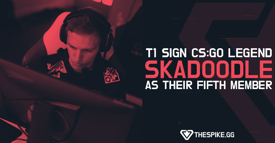 T1 sign CS:GO legend Skadoodle as their fifth member | VALORANT Esports ...