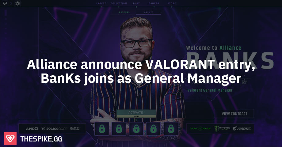 Alliance announce VALORANT entry, BanKs joins as General Manager ...
