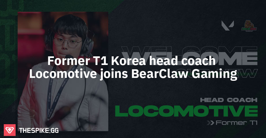 Former T1 Korea head coach Locomotive joins BearClaw Gaming | VALORANT ...