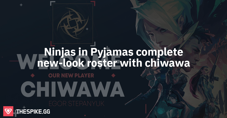 Ninjas in Pyjamas complete new-look roster with chiwawa | VALORANT ...