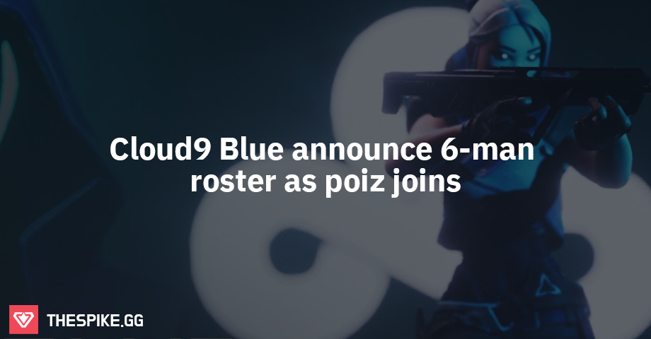 Cloud9 Blue announce 6-man roster as poiz joins | VALORANT Esports News ...