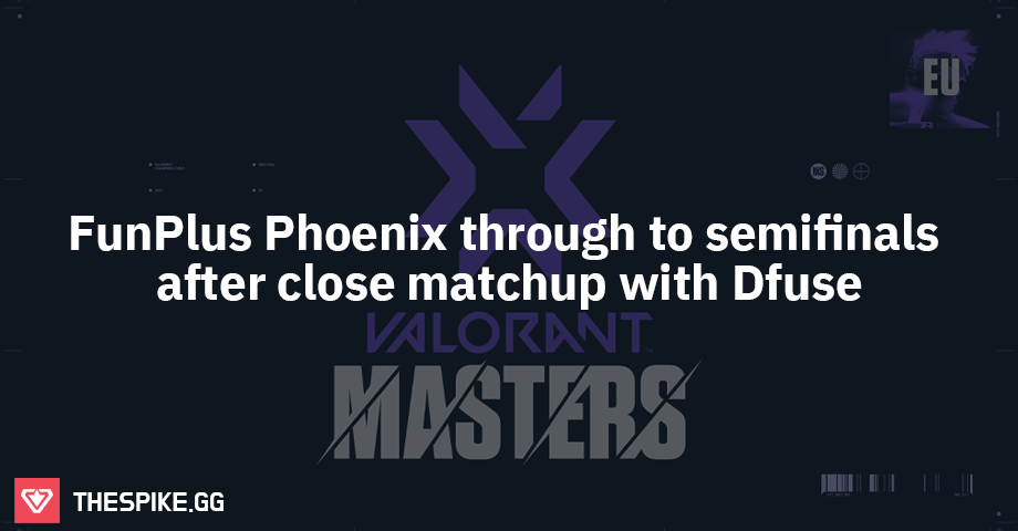 FunPlus Phoenix through to semifinals after close matchup with Dfuse ...