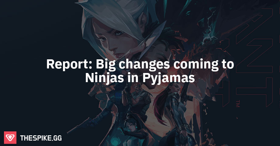 Report: Big changes coming to Ninjas in Pyjamas | VALORANT Esports News ...