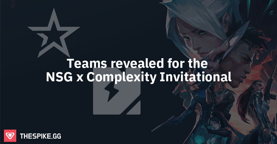 Teams revealed for the NSG x Complexity Invitational | VALORANT Esports ...