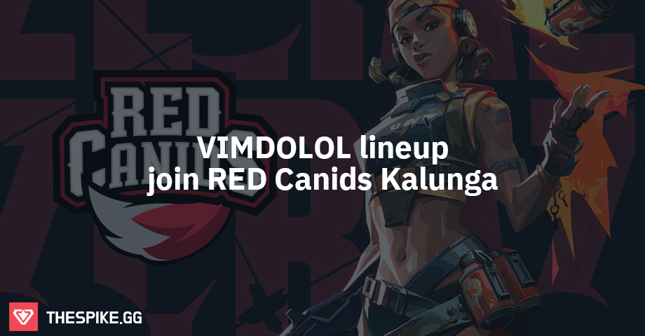 VIMDOLOL lineup join RED Canids Kalunga | VALORANT Esports News ...