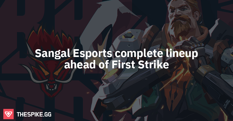 Sangal Esports complete lineup ahead of First Strike | VALORANT Esports ...