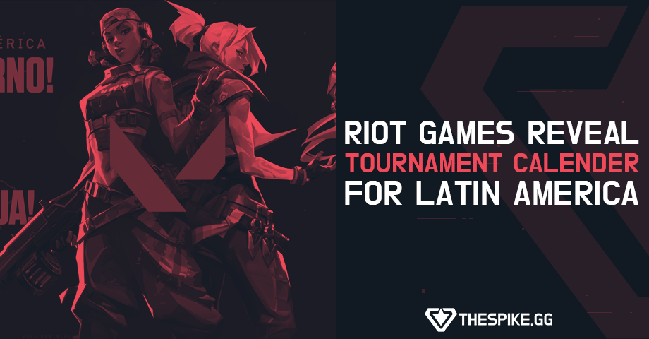 Riot Games reveal tournament calendar for Latin America | VALORANT ...