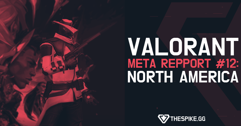 VALORANT Meta Report #11: North America | VALORANT Esports News ...