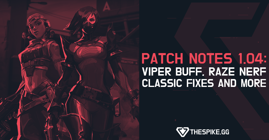 Patch notes 1.04: Viper buff, Raze nerf, Classic fixes, and more ...