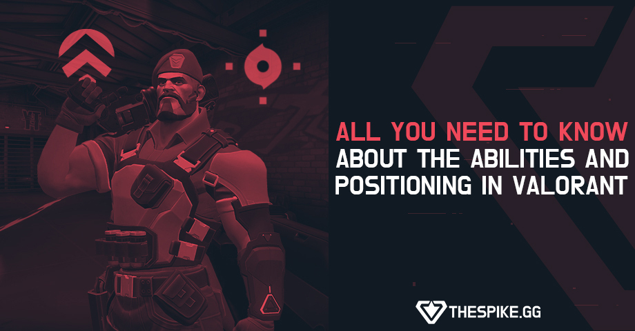 All you need to know about the abilities and positioning in VALORANT ...