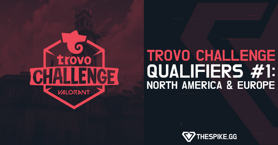 Trovo Challenge Qualifiers #1: North America & Europe | VALORANT ...