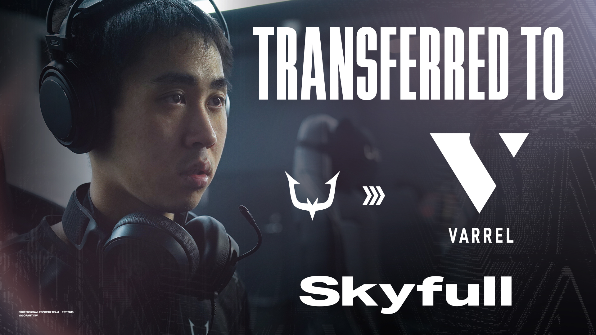 Skyfullが「REJECT」より移籍し「VARREL」に加入 | VALORANTエスポートニュース | THESPIKE.GG