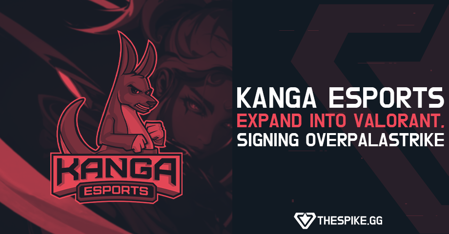 Kanga Esports expand into VALORANT, signing OverPalaStrike | VALORANT ...