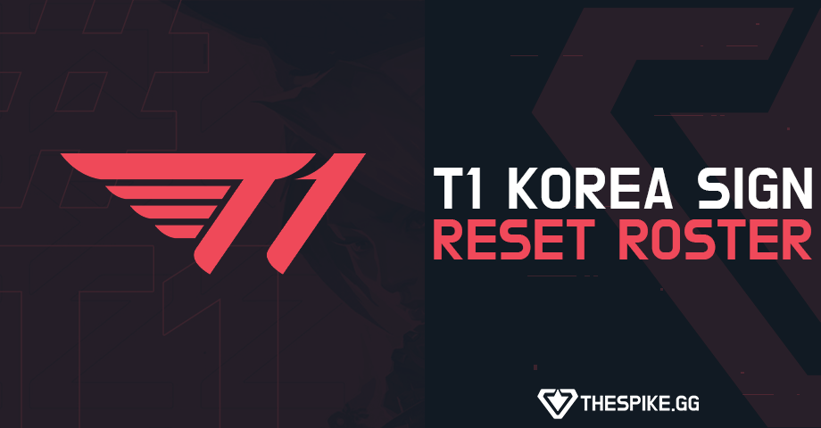 T1 Korea sign RESET Roster | VALORANT Esports News | THESPIKE.GG