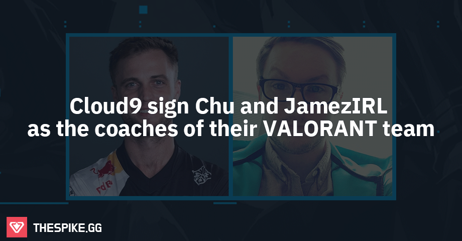 Cloud9 sign Chu and JamezIRL as the coaches of their VALORANT team ...