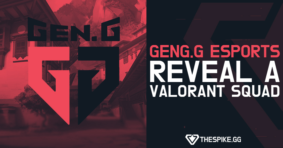Gen.G Esports reveal a VALORANT squad | VALORANT Esports News | THESPIKE.GG