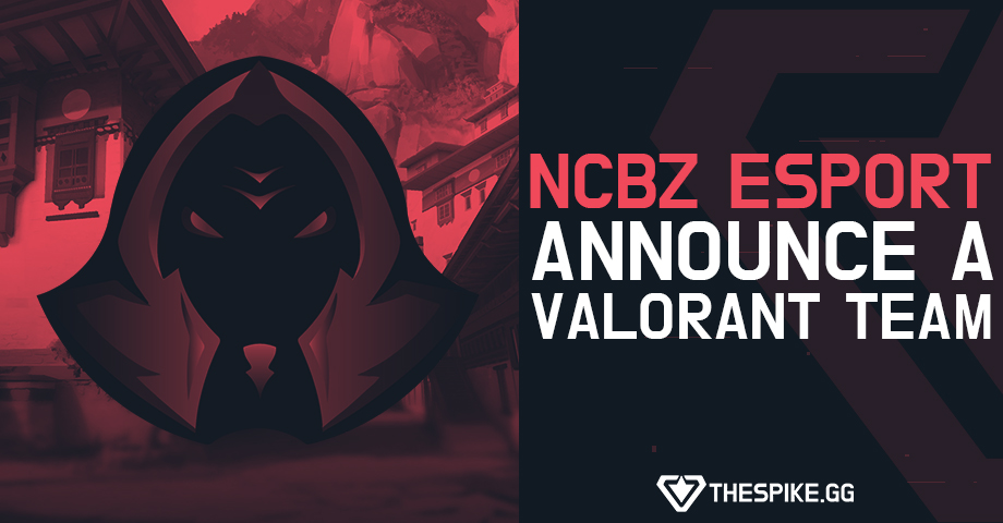 NCBz Esport announce a VALORANT team | VALORANT Esports News | THESPIKE.GG
