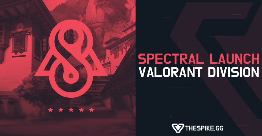 Spectral launch VALORANT division | VALORANT Esports News | THESPIKE.GG