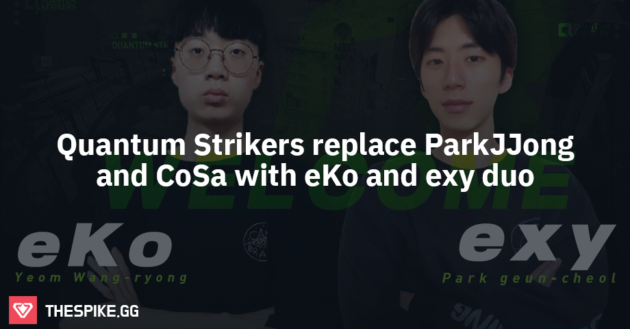 Quantum Strikers replace ParkJJong and CoSa with eKo and exy duo ...
