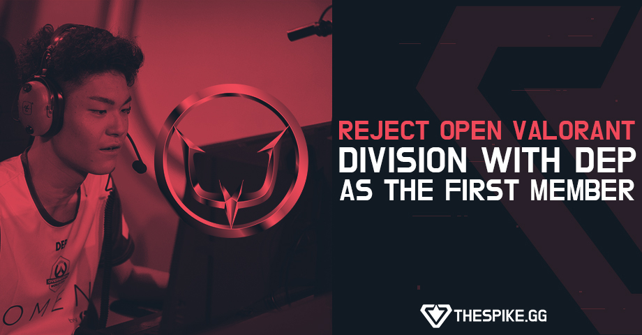 REJECT open VALORANT division with Dep as the first member | VALORANT ...