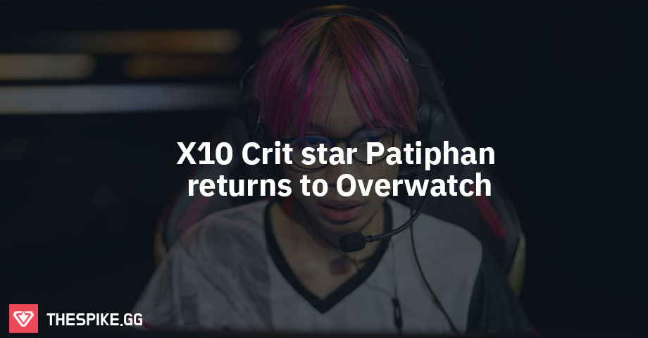 X10 Crit star Patiphan returns to Overwatch | VALORANT Esports News ...