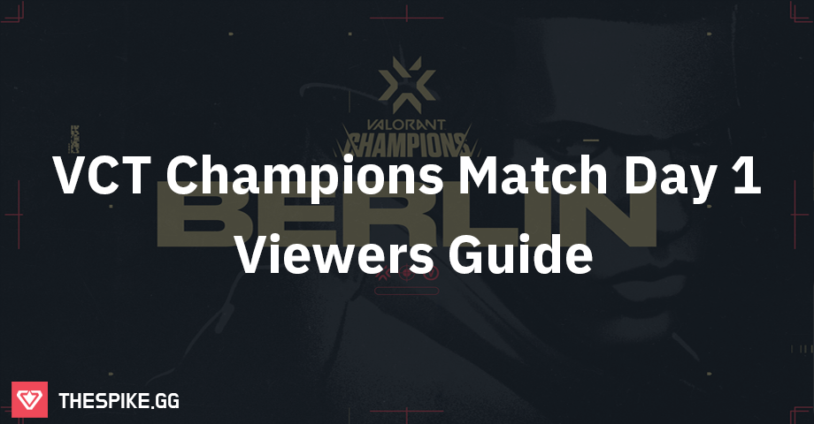 VCT Champions Match Day 1 Viewers Guide | VALORANT Esports News ...