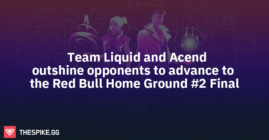 Team Liquid and Acend outshine opponents to advance to Red Bull Home ...