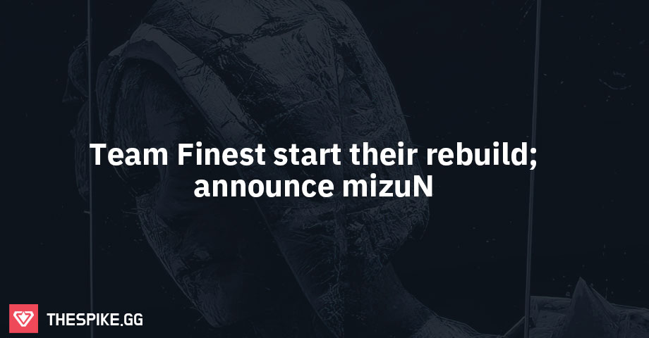 Team Finest start their rebuild; announce mizuN | VALORANT Esports News ...