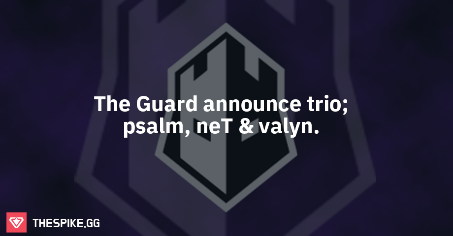 The Guard announce valyn, psalm & neT. | VALORANT Esports News ...