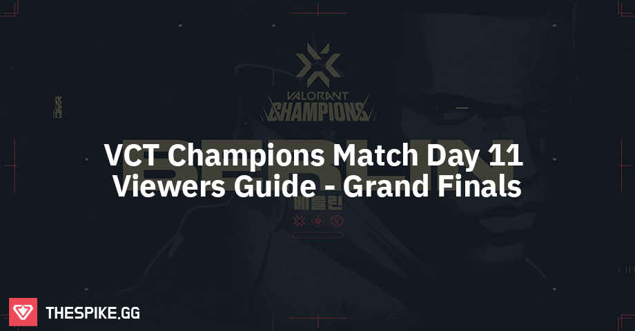 VCT Champions Match Day 11 Viewers Guide - Grand Finals | VALORANT ...