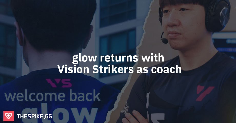 glow returns with Vision Strikers as coach | VALORANT Esports News ...