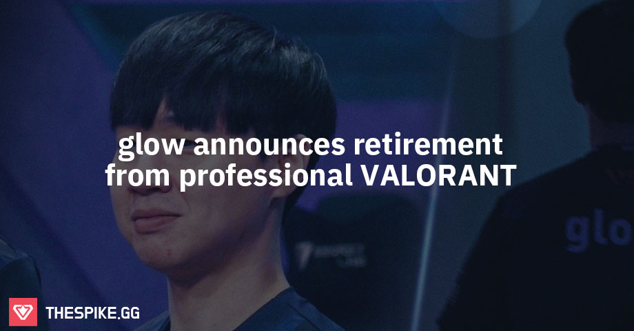 VS glow announces retirement from professional VALORANT | VALORANT ...