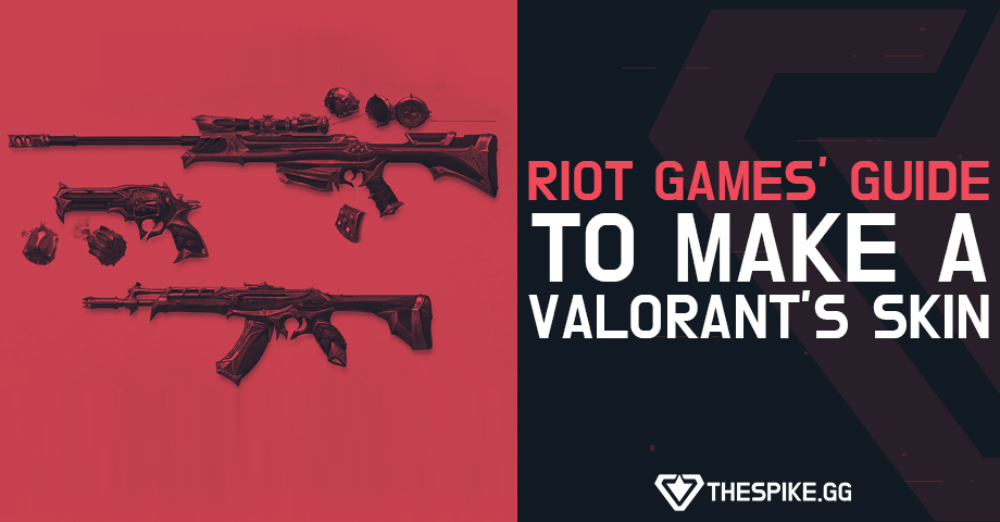 Riot Games' guide to make a VALORANT's skin | VALORANT Esports News ...
