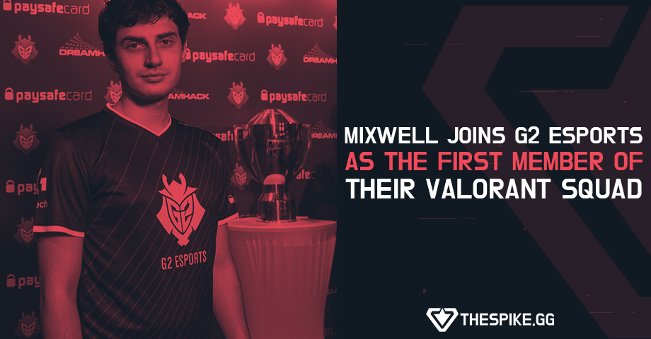 mixwell joins G2 Esports as the first member of their VALORANT squad ...