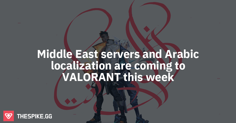Middle East servers and Arabic localization are coming to VALORANT this ...