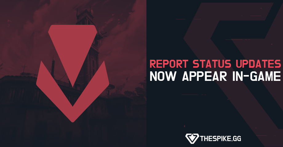 Report status updates now appear in-game | VALORANT Esports News ...