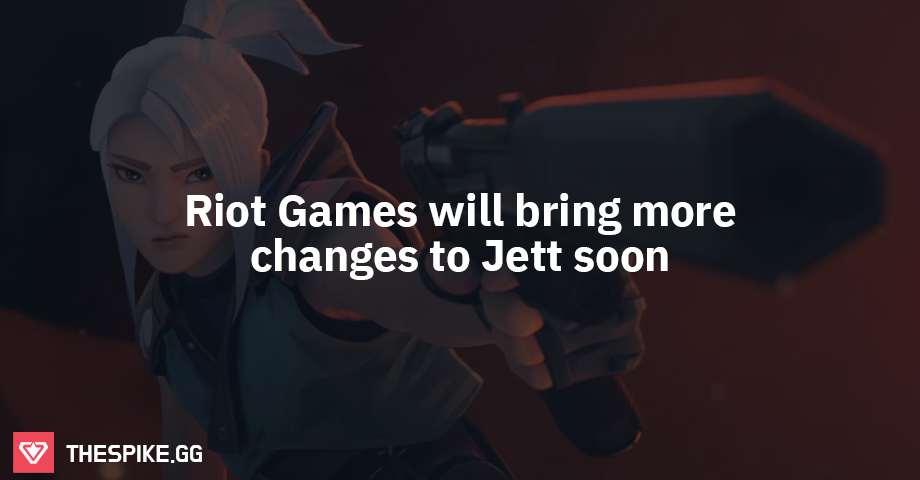 Riot Games will bring more changes to Jett soon | VALORANT Esports News ...