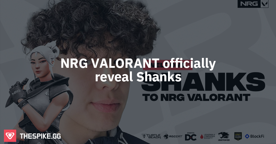 NRG VALORANT officially reveal Shanks | VALORANT Esports News | THESPIKE.GG