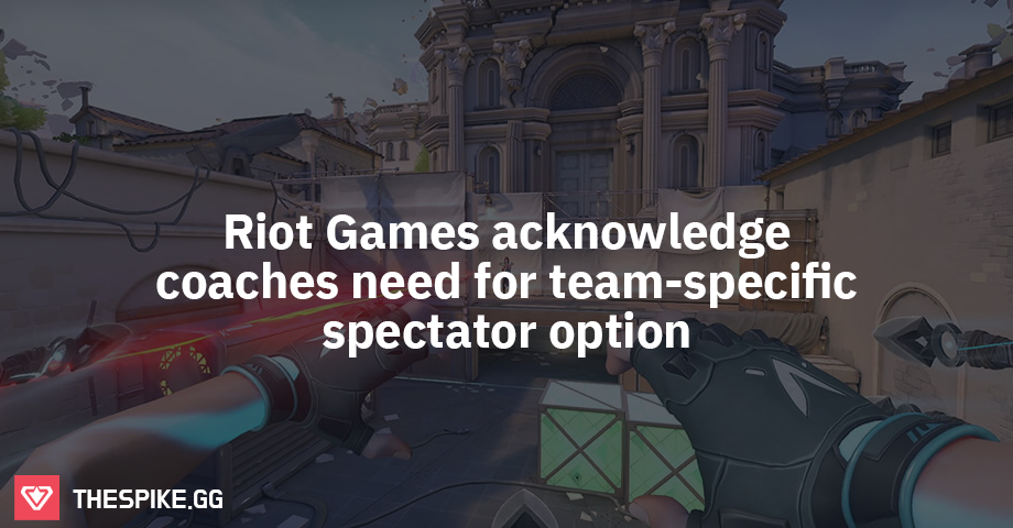 Riot Games acknowledge coaches need for team-specific spectator option ...
