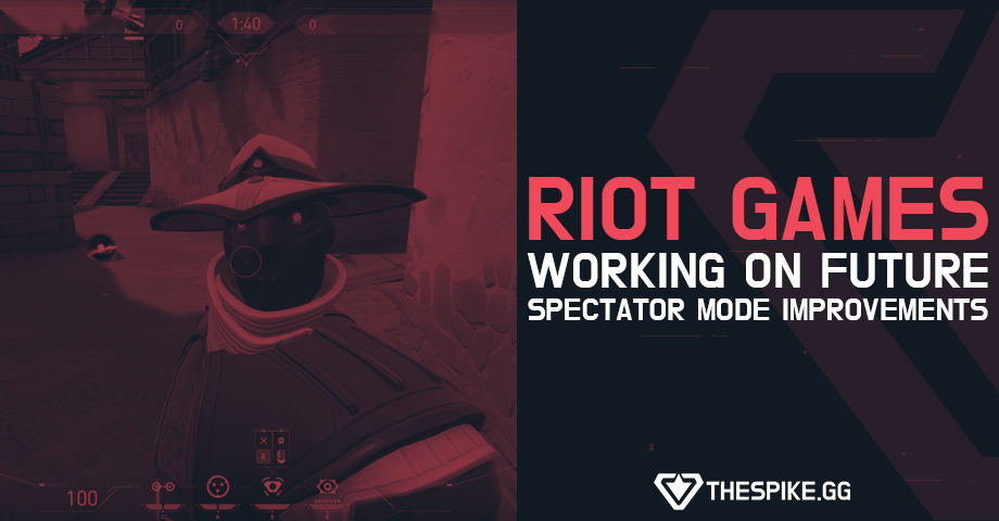 Riot Games working on future spectator mode improvements | VALORANT ...
