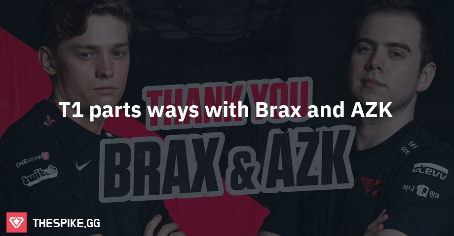 T1 parts ways with Brax and AZK | VALORANT Esports News | THESPIKE.GG